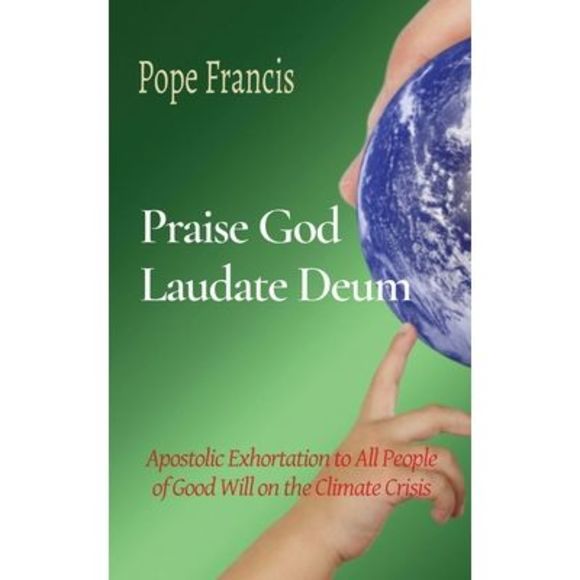 Pope Francis | Other | Praise God Laudate Deum Apostolic Exhortation To ...